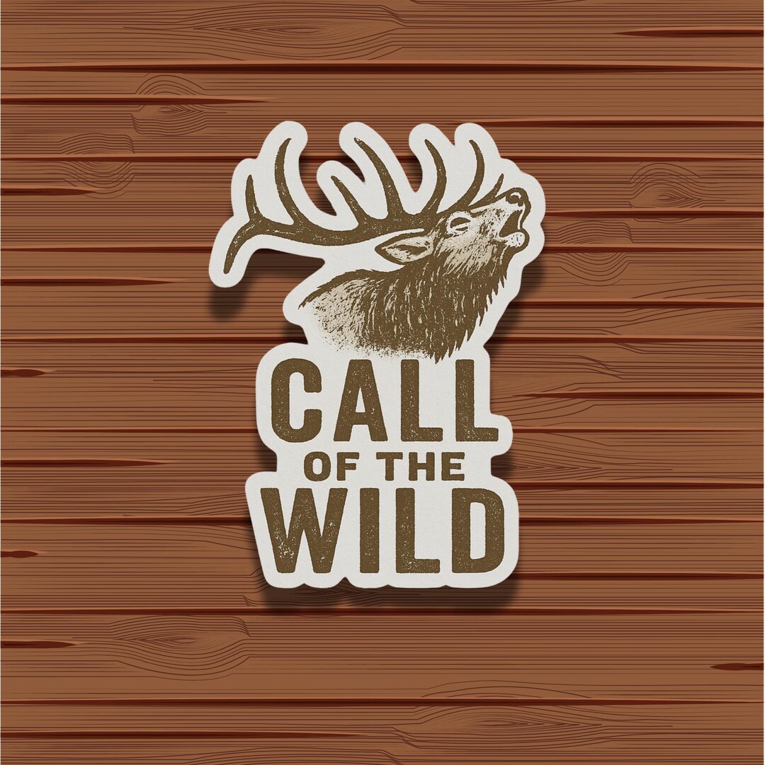 Call of the Wild Sticker – Elk Hunting Vinyl Decal, Outdoorsman Gift ...