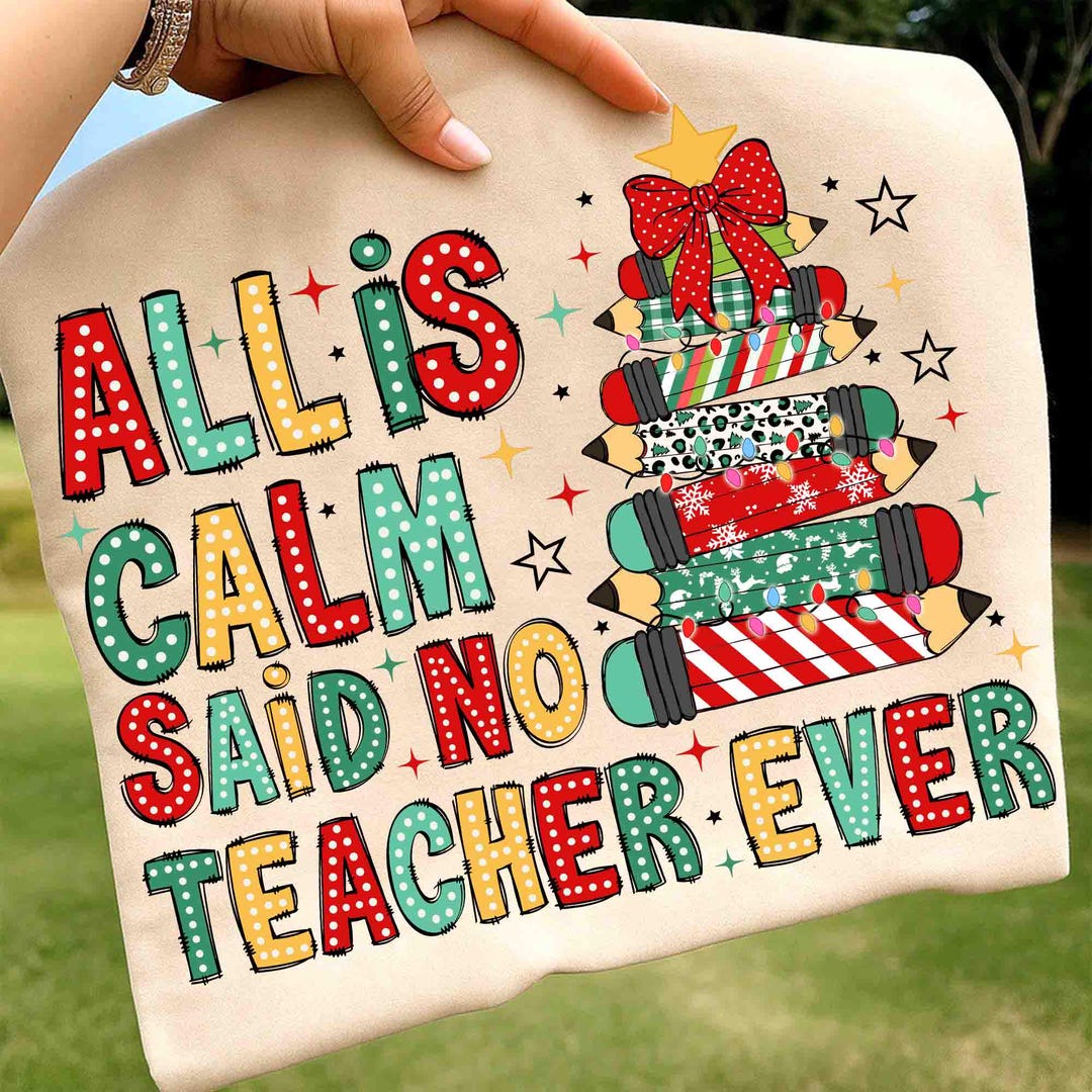 All is Calm Said No Teacher Ever Png, Teacher Coquette Christmas Png ...