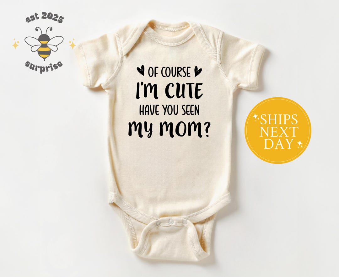Funny Baby Bodysuit – "of Course I'm Cute" Slogan Onesie® - Etsy