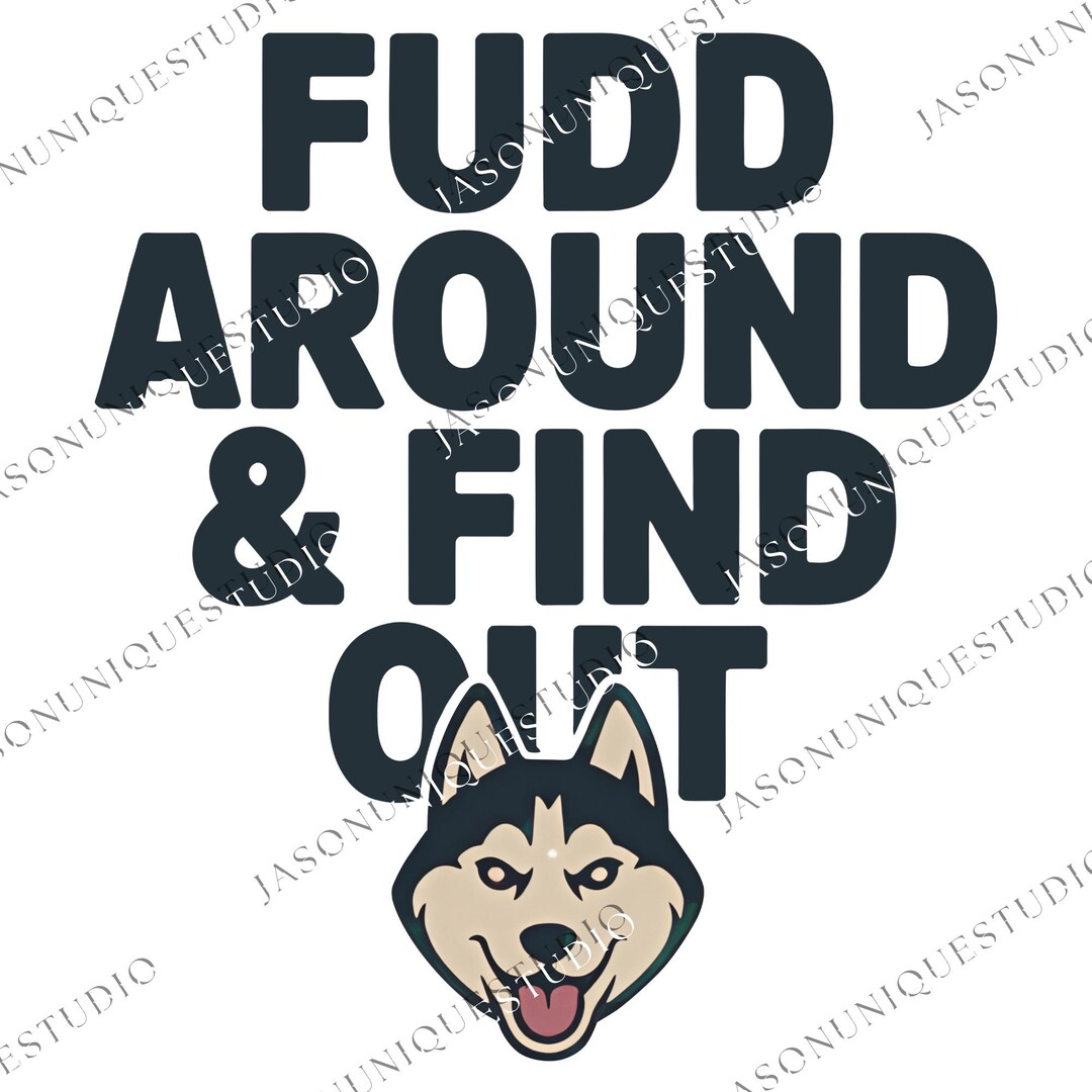 Azzi Fudd Around and Find Out Digital Download, Fun Graphic for Casual ...