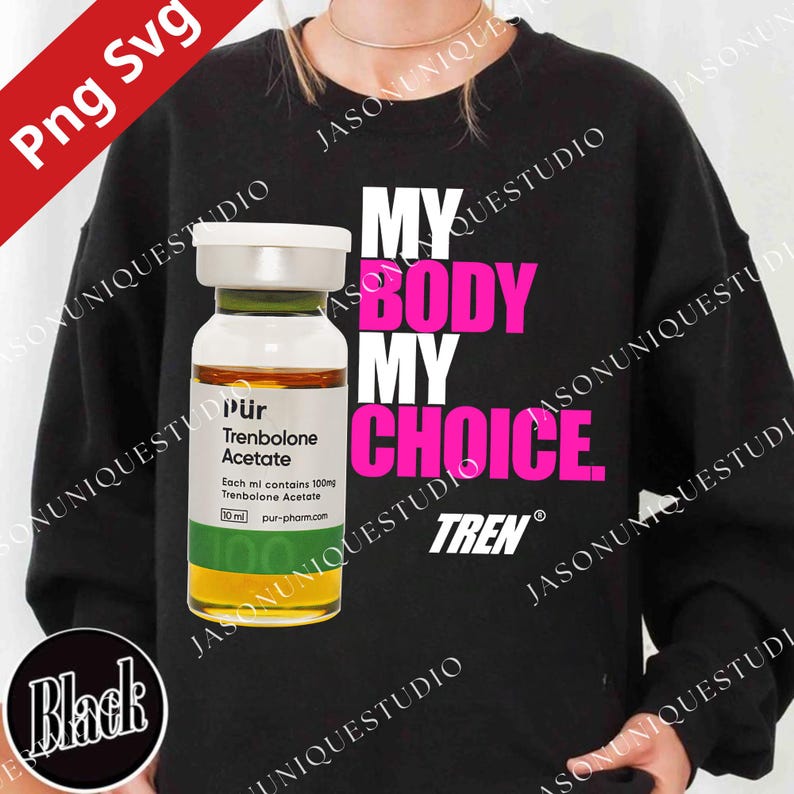 My Body My Choice Trenbolone PNG Svg, Funny Gym Meme Digital Download ...