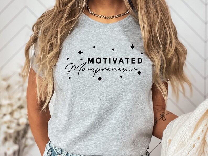 Motivated Mompreneur T-shirt, Entrepreneur T-shirt, Small Business ...