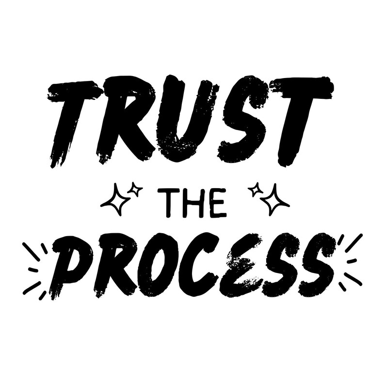 Trust the Process - Etsy