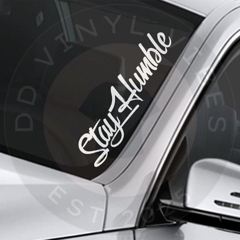 Stay Humble Vinyl Decal Sticker - JDM Racecar Windshield - Etsy