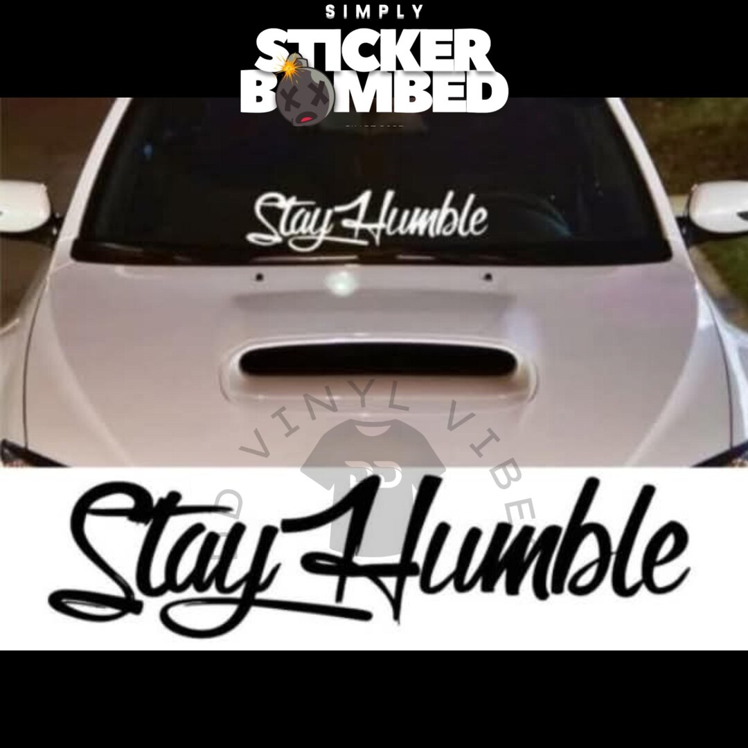 Stay Humble Vinyl Decal Sticker - JDM Racecar Windshield - Etsy