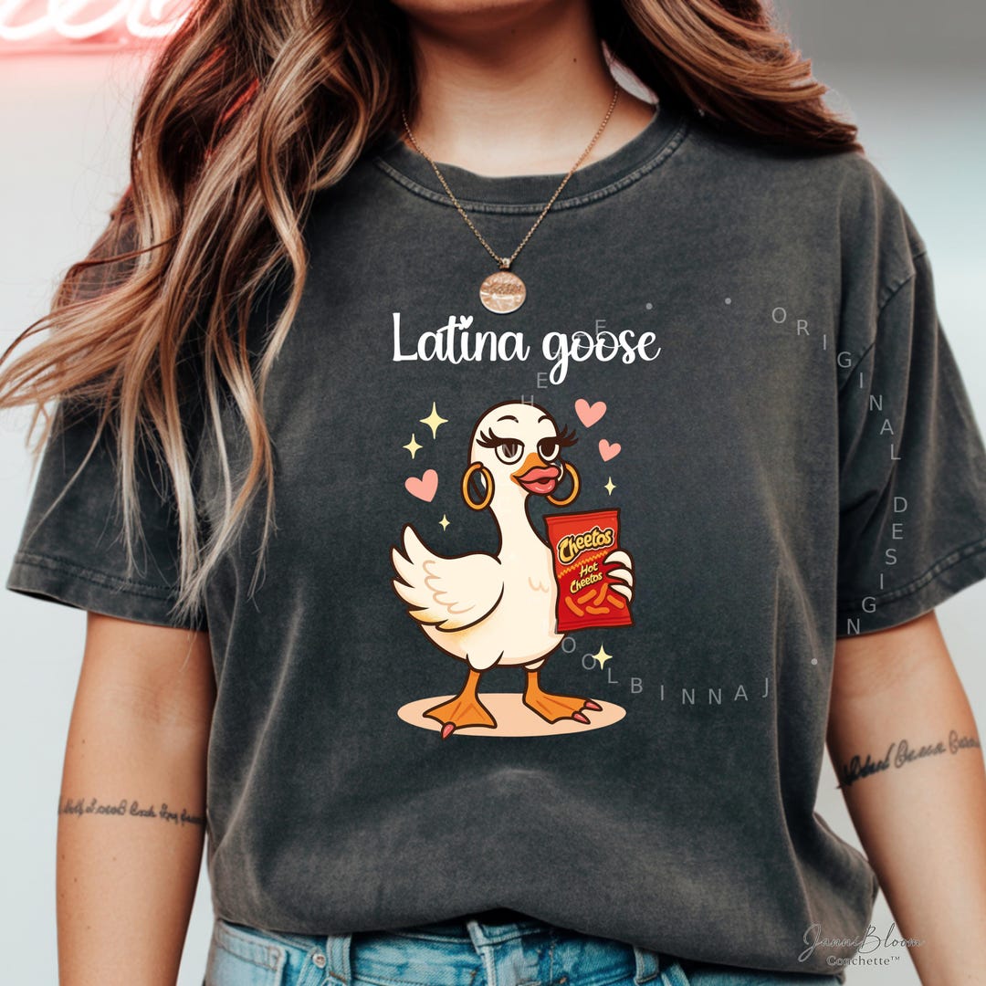 Funny Latina Goose T-shirt: Hot Cheetos, Spicy Hispanic Tee - Etsy