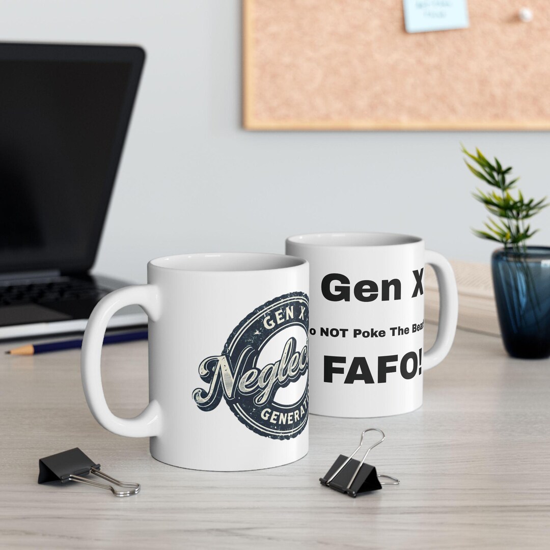 Gen X Neglected Generation FAFO Coffee Mug, Unique Coffee Cup Gift for ...