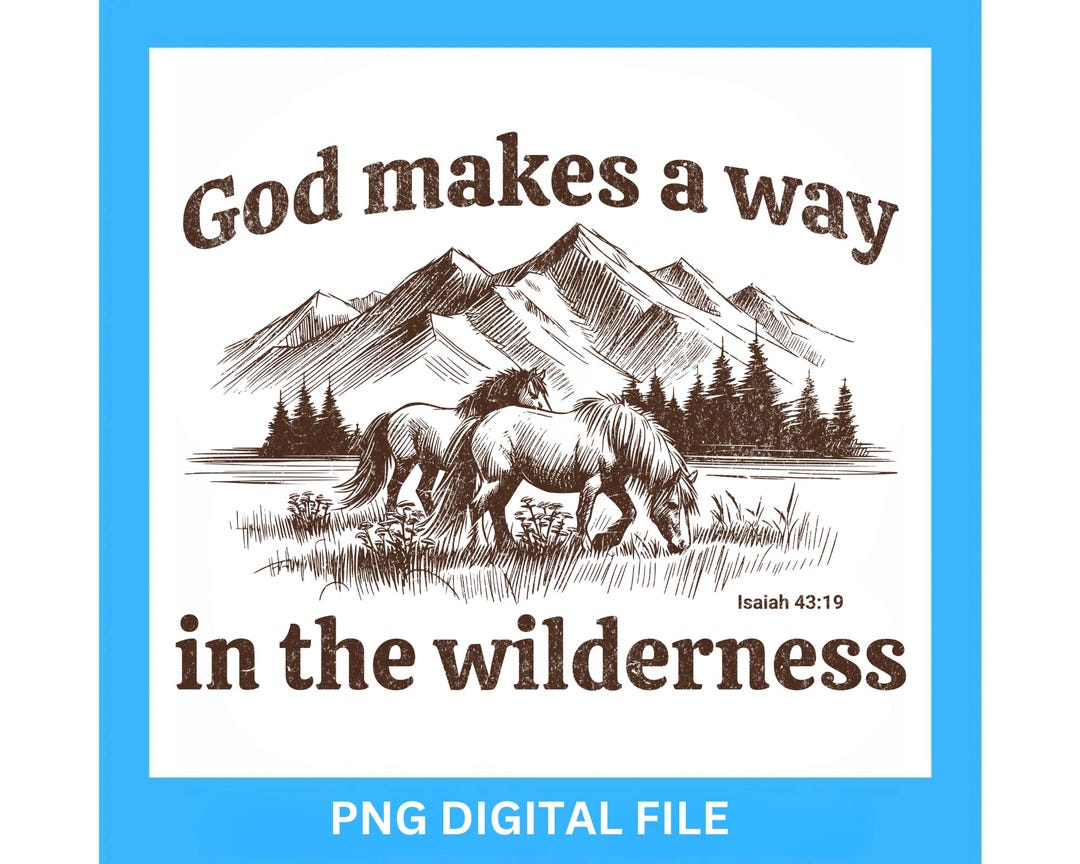 God Makes a Way in the Wilderness PNG, Western Christian Design, Horses ...