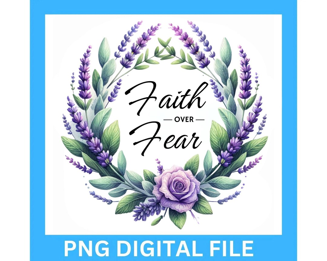 Lavender Faith Over Fear Bouquet PNG Design, Christian Inspirational ...