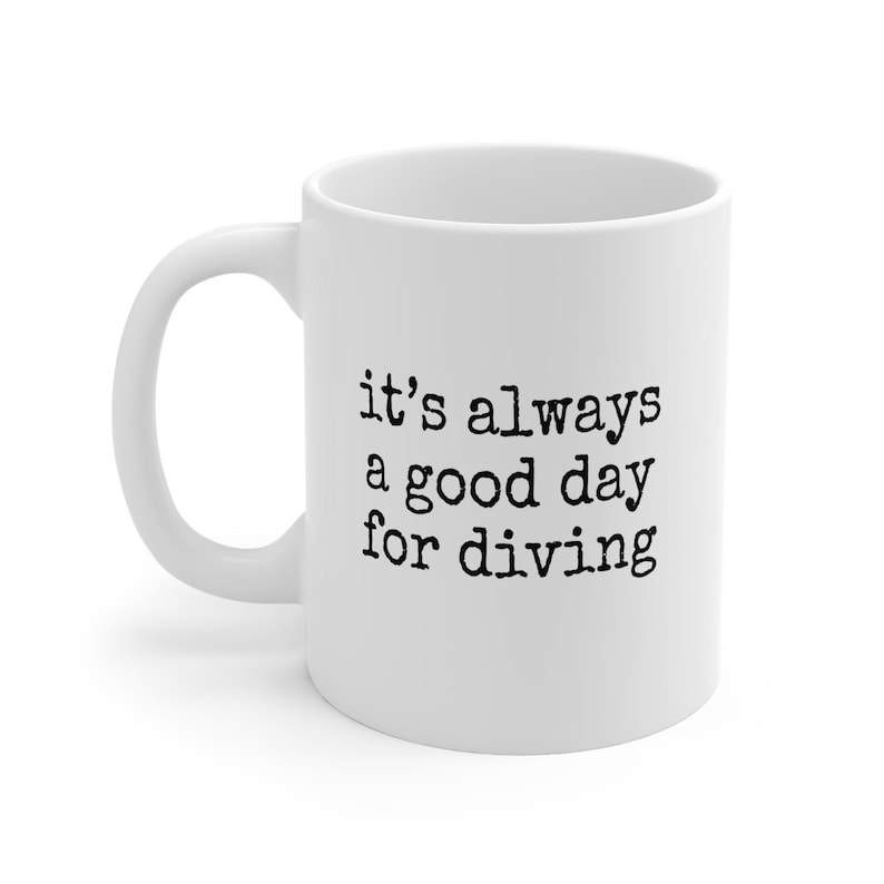 Good Day for Diving - Coffee Mug Gift for Scuba Divers - Scuba Diving ...