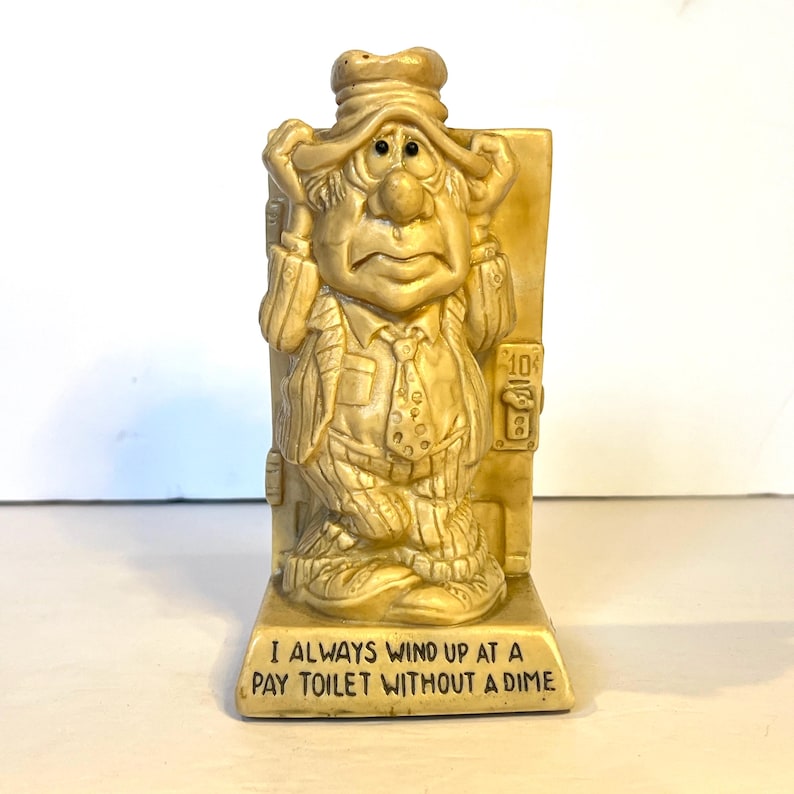 1973 “I Always Wind up at a Pay Toilet Without a Dime” Figurine Statue ...