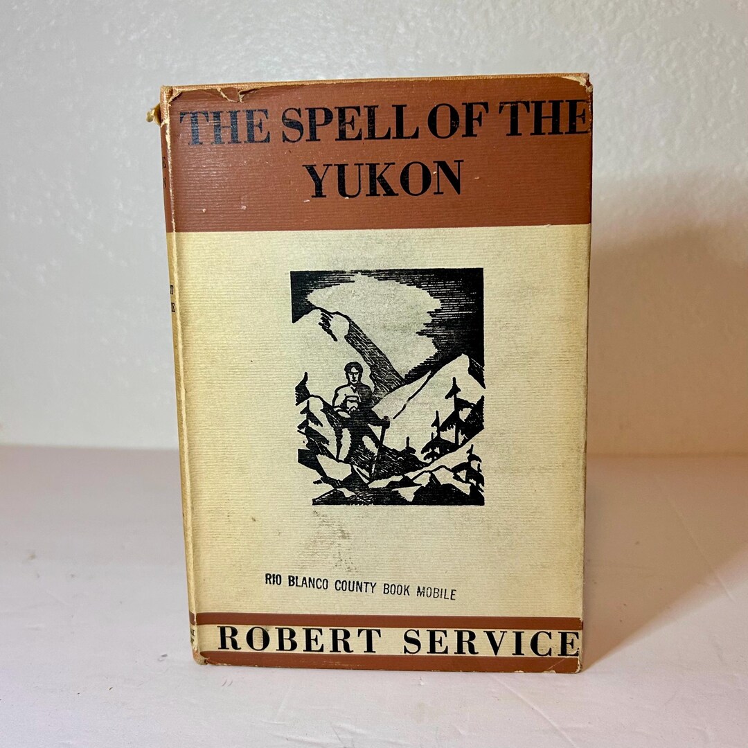 1956 "the Spell of the Yukon, and Other Verses” Vintage Book by Robert ...