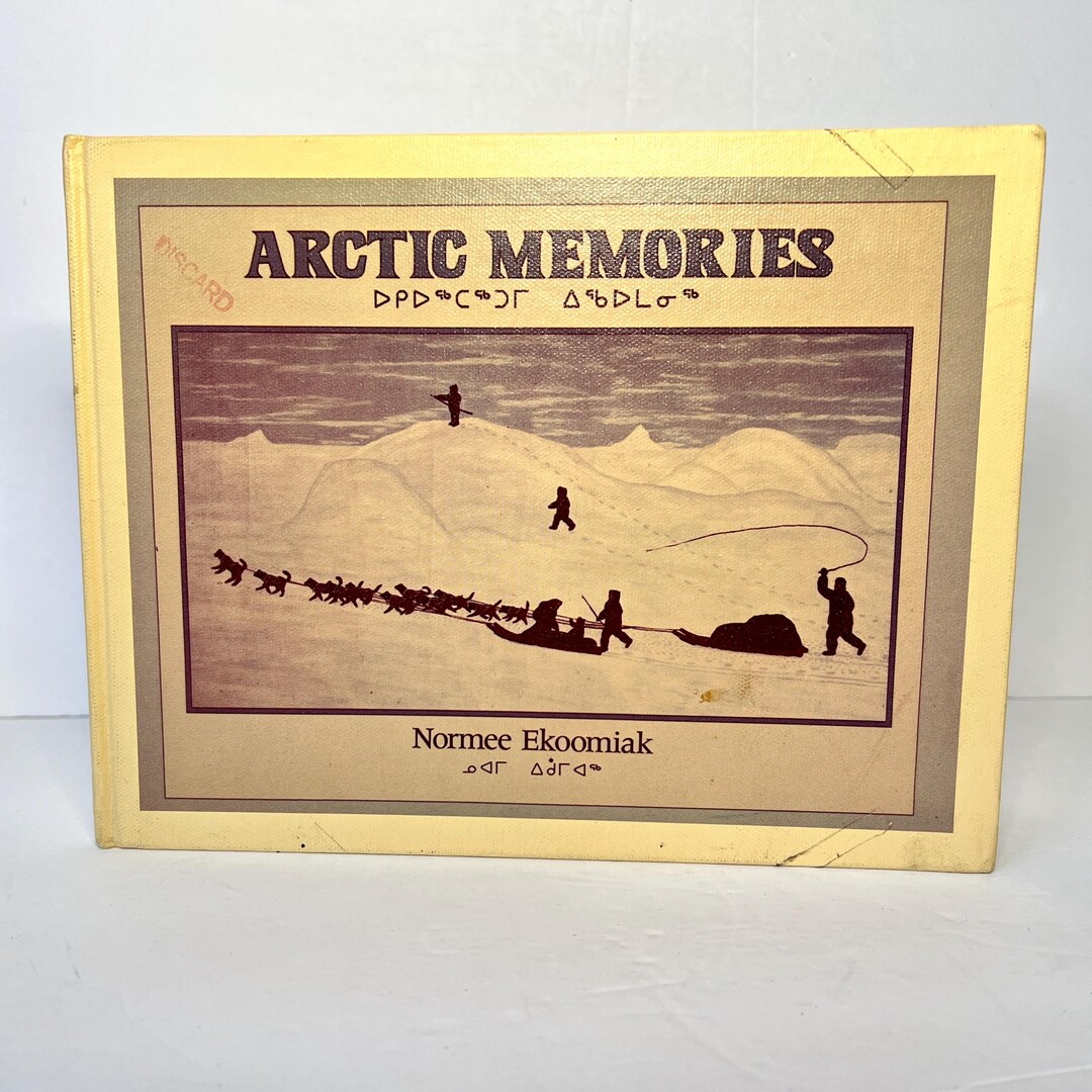 1988 Inuit "arctic Memories” Vintage Book by Normee Ekoomiak - Written ...
