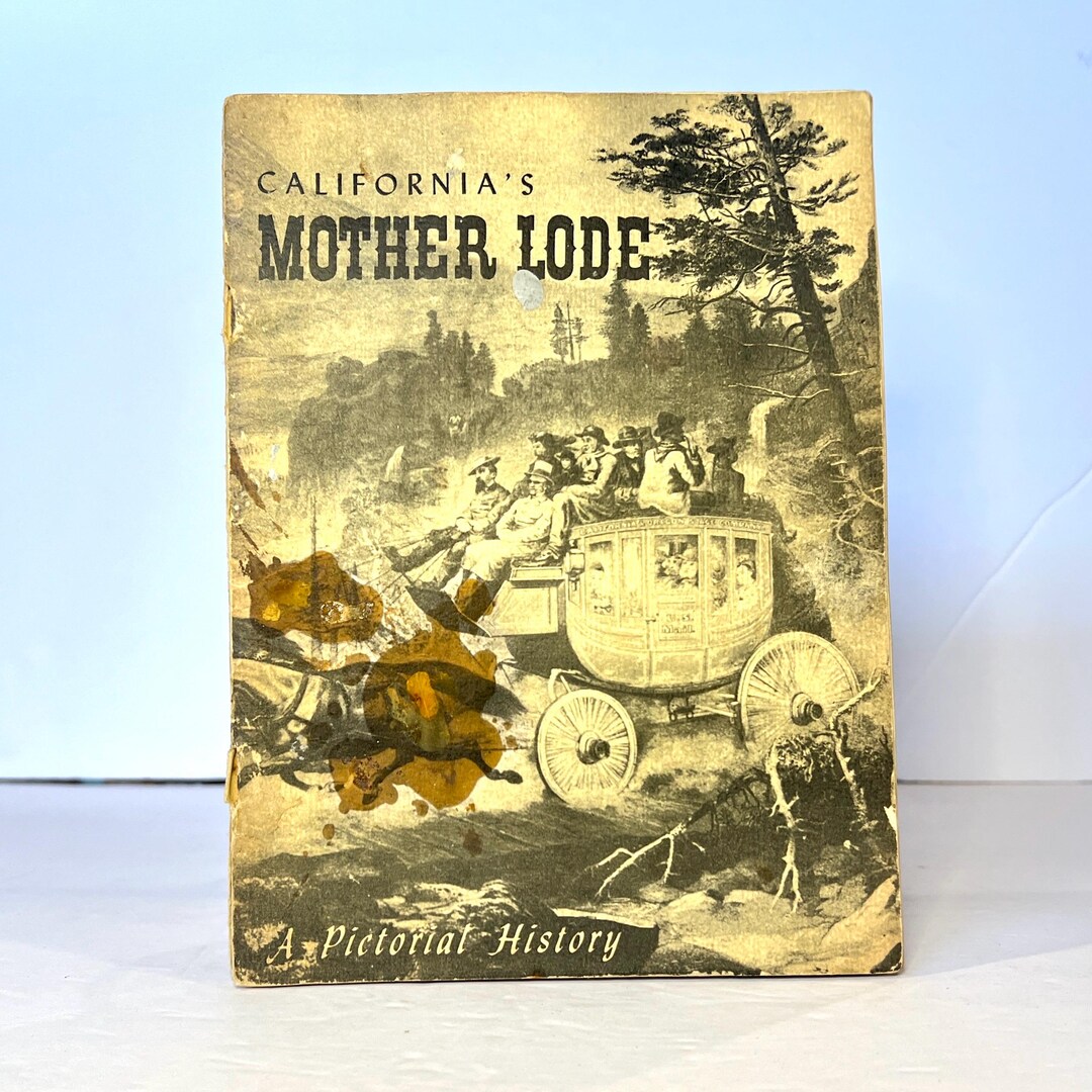 1959 “california’s Mother Lode” by Mary Edith Crosley, Vintage Book of ...