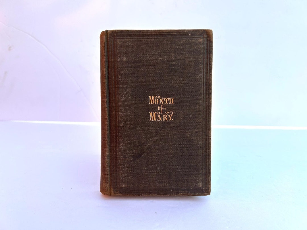 1875 Antique Catholic the New Month of Mary, or Reflections for Each ...