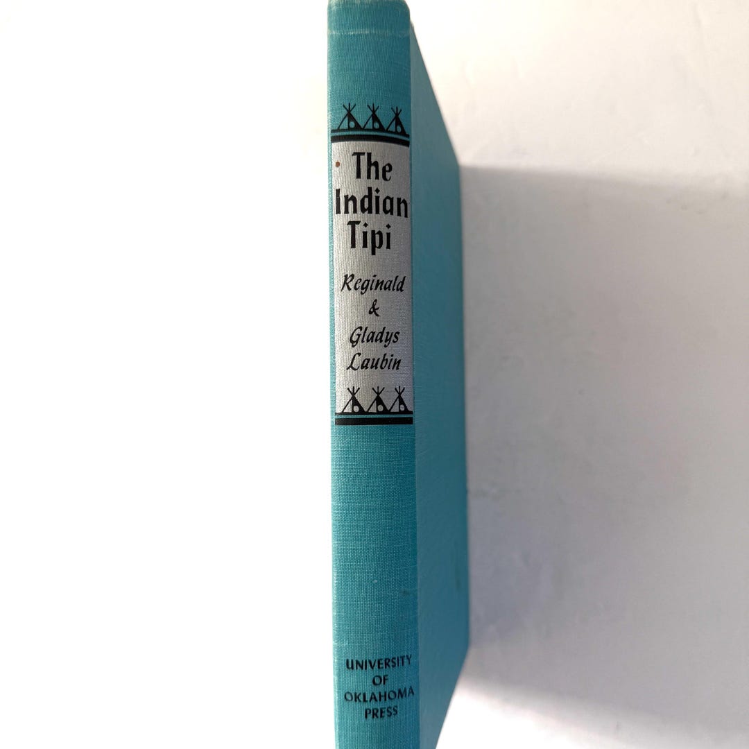 1957 "the Indian Tipi: Its History, Construction, and Use" Vintage Book ...