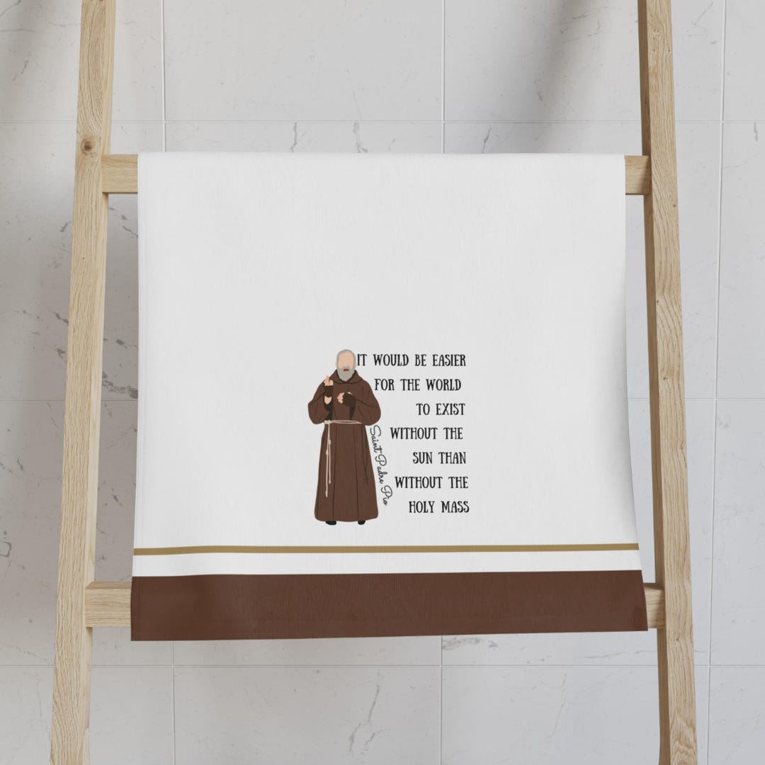 Padre Pio Quote Hand Towel, Catholic Kitchen Gift, Religious Home Decor ...