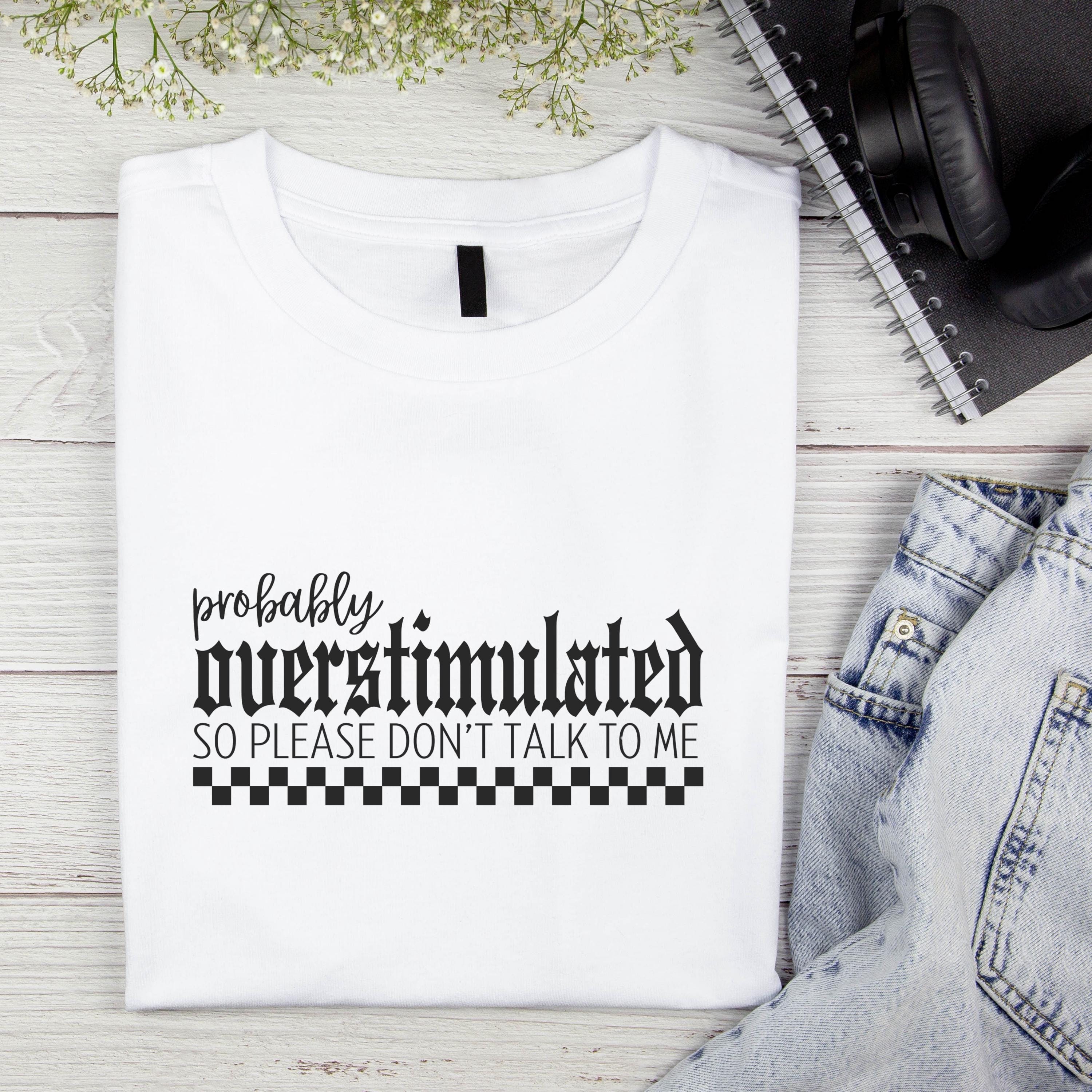 Probably Overstimulated SVG, Funny Mental Health Design (digital Files ...