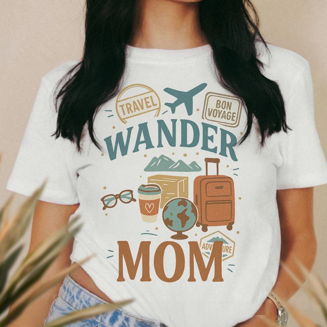 Wander Mom PNG | Gift for Her PNG | Travel Lovers Clipart | Mother’s ...