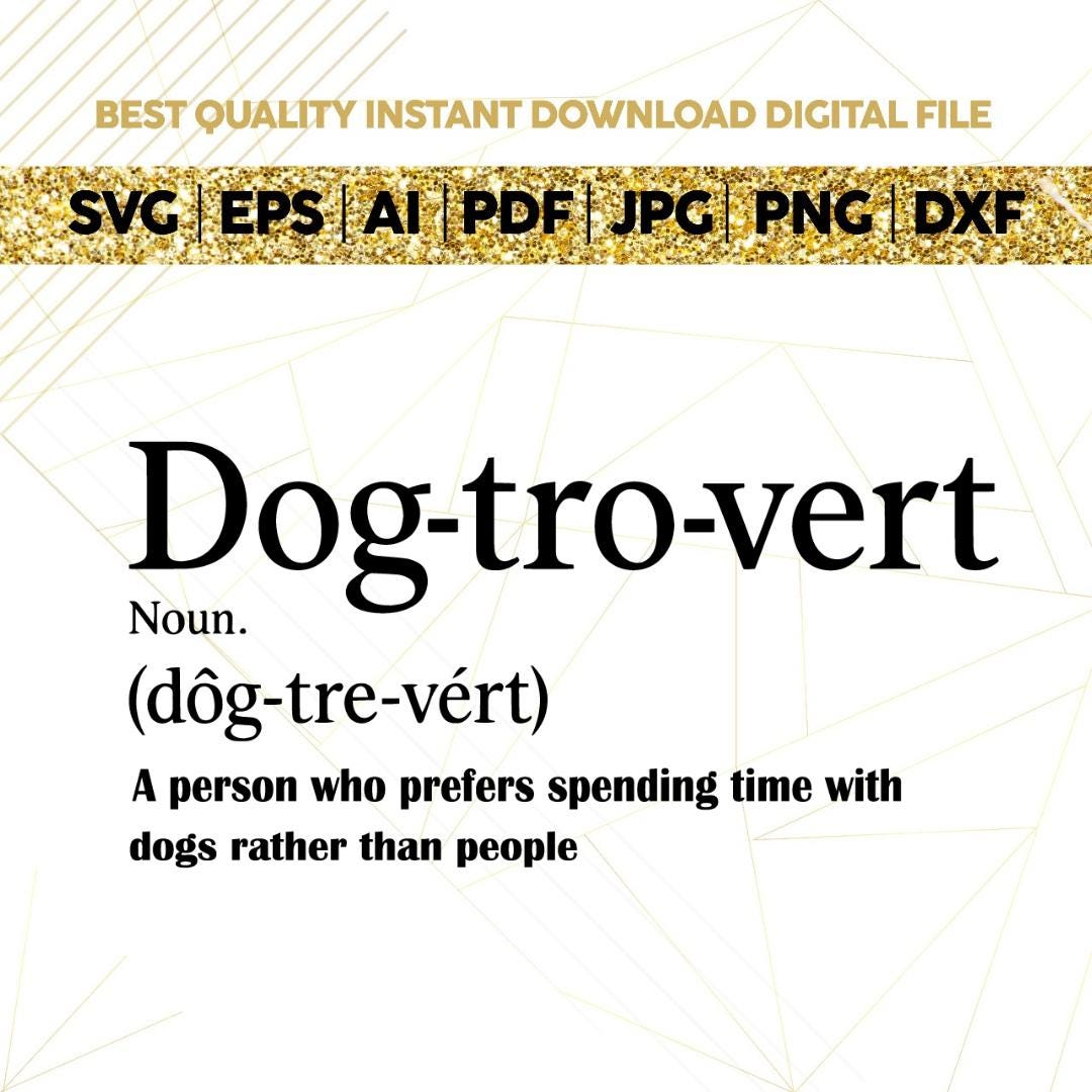 Dogtrovert Definition SVG PNG DXF Pdf Dog Quote Shirt Svg Dog Mom Png ...