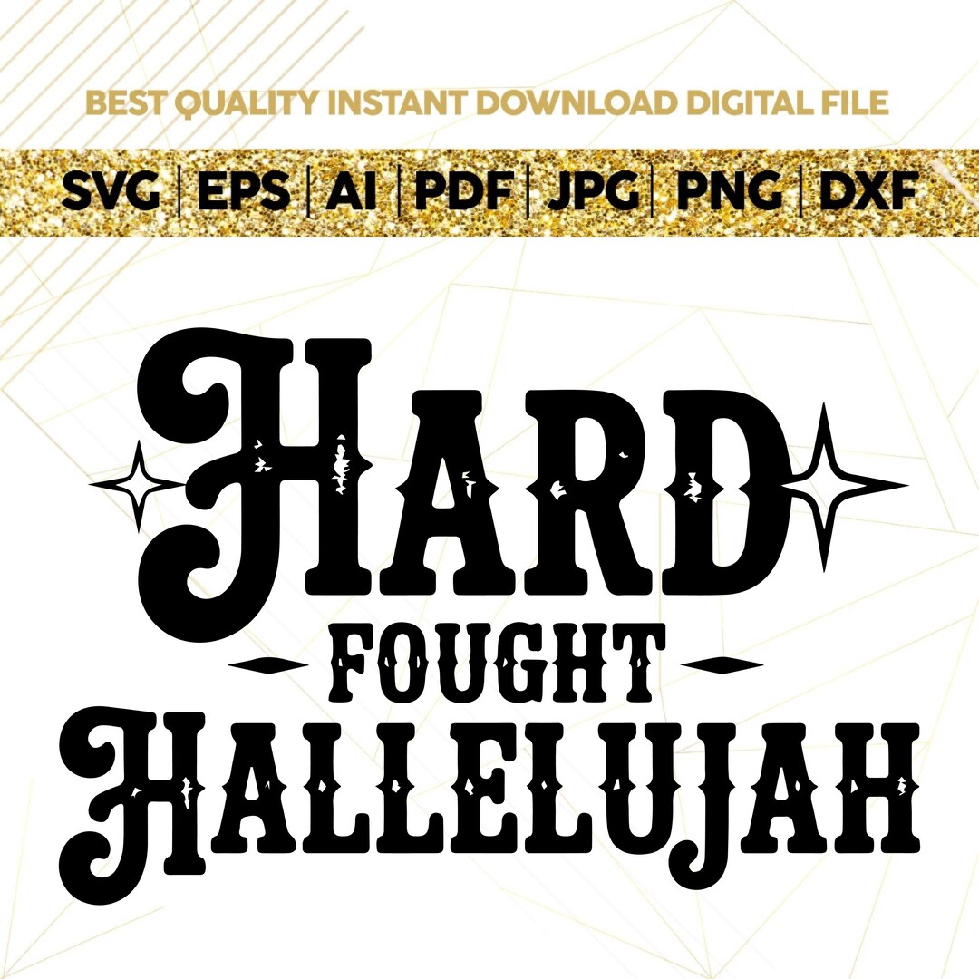 Hard Fought Hallelujah Svg, Religious Png, Christian Svg,trendy Shirt ...