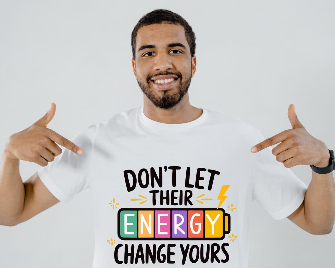 Don't Let Their Energy Change Yours PNG Funny Cute Mental Health ...