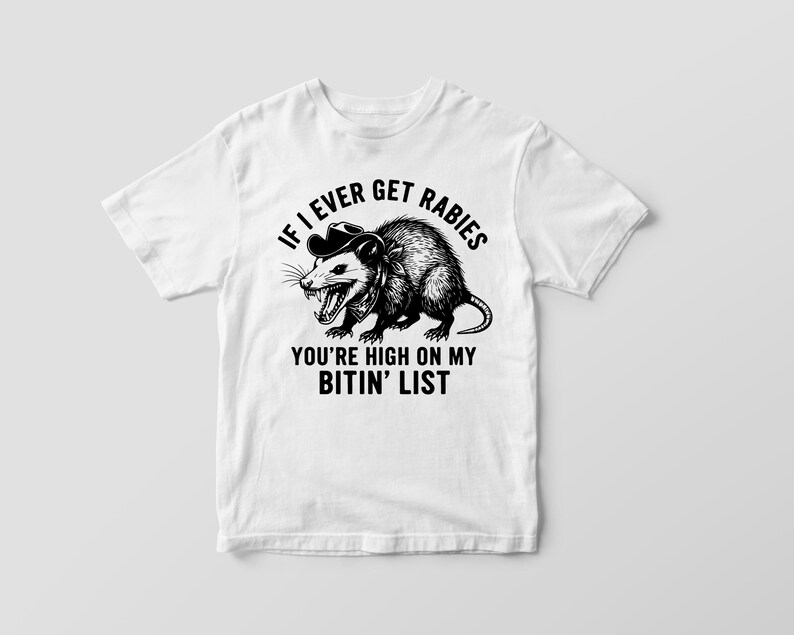 If I Ever Get Rabies You're High on My Bitin' List PNG SVG, Funny ...