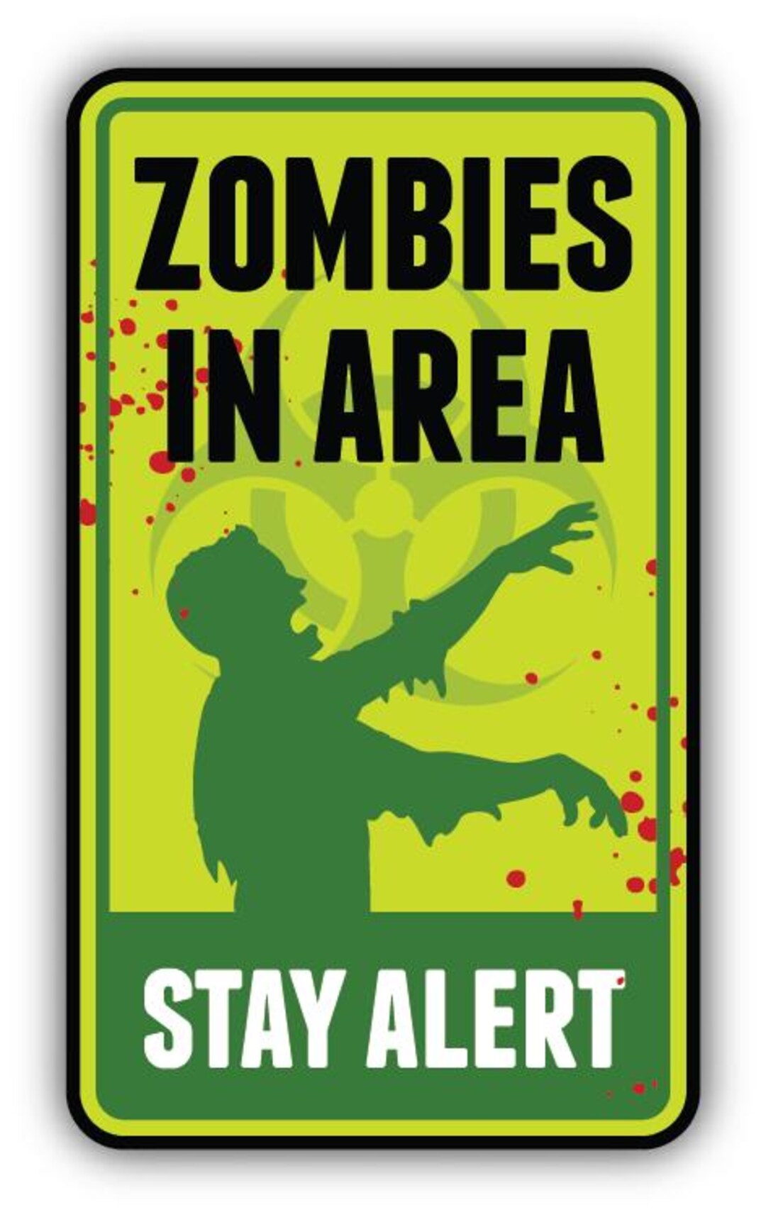 Stay Alert Zombies in Area Sign Funny Sticker Car Bumper Decal - Etsy