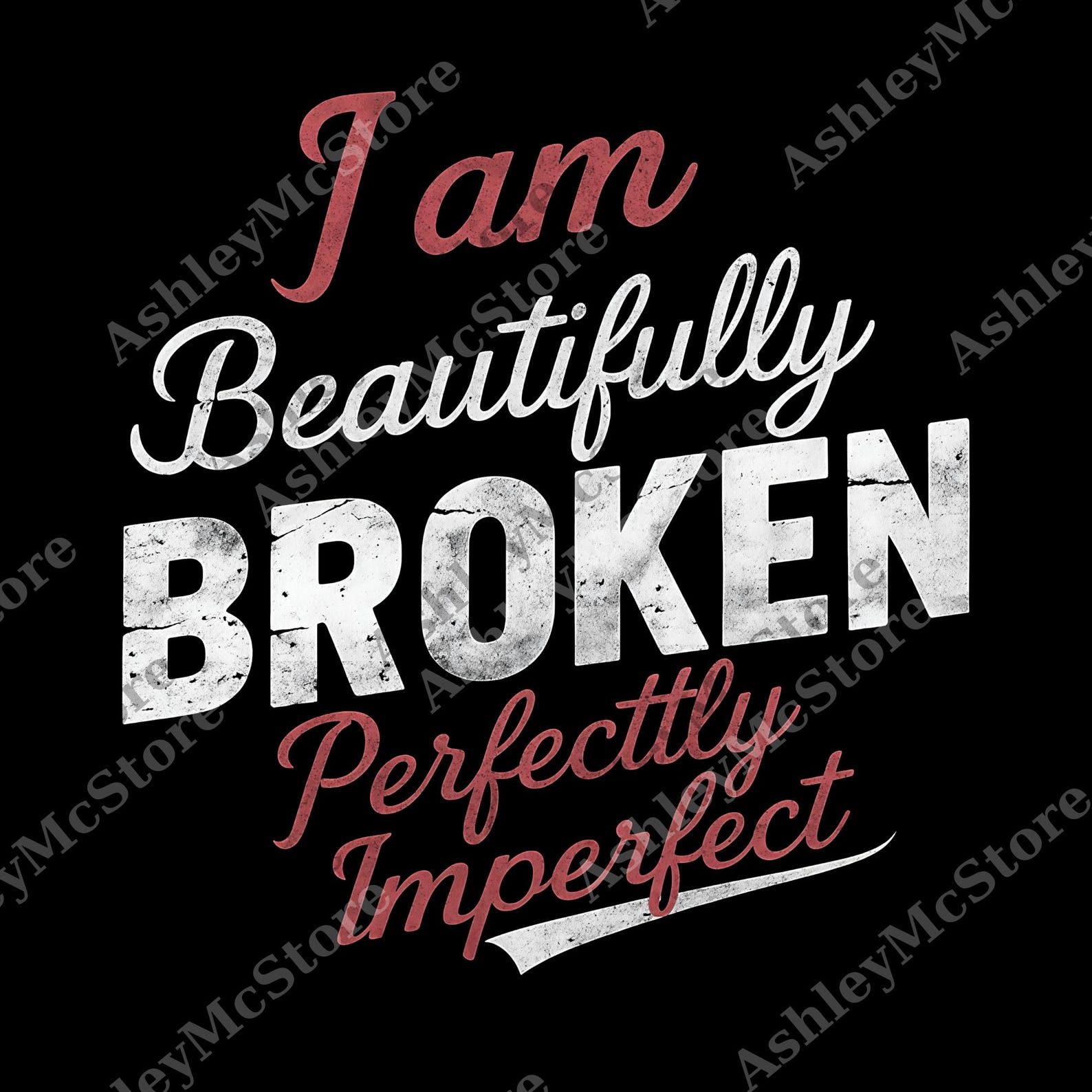 I Am Beautifully Broken, Perfectly Imperfect Graphic Digital File ...