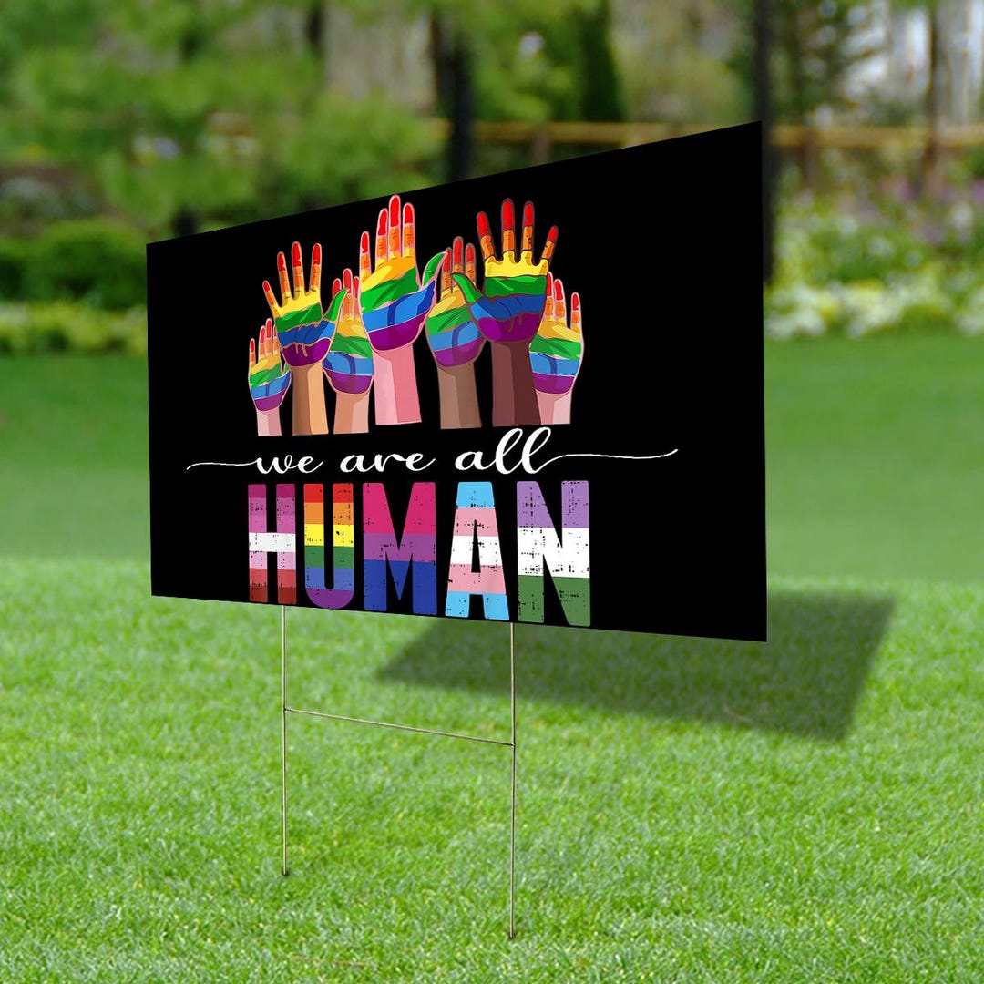 Rainbow 'we Are All HUMAN' Yard Sign - Inclusive LGBTQ+ Hand Design ...