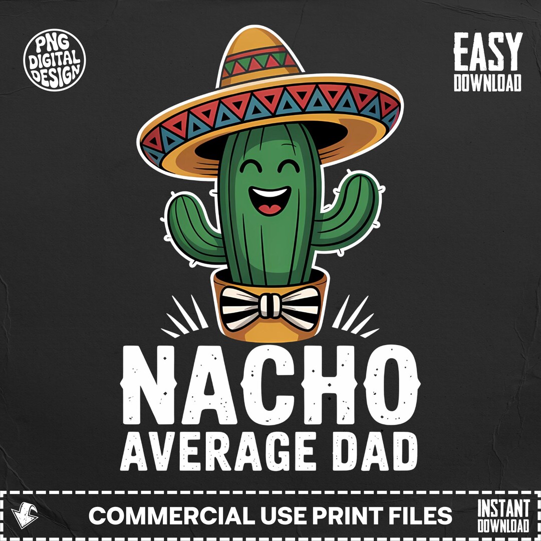 Cactus Dad PNG, Nacho Average Dad, Sombrero Digital Download, Father's ...
