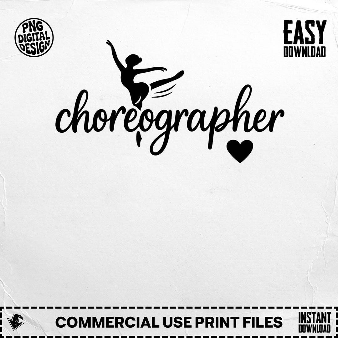 Choreographer PNG Design | Dance Teacher Gift, Printable, Sublimation ...