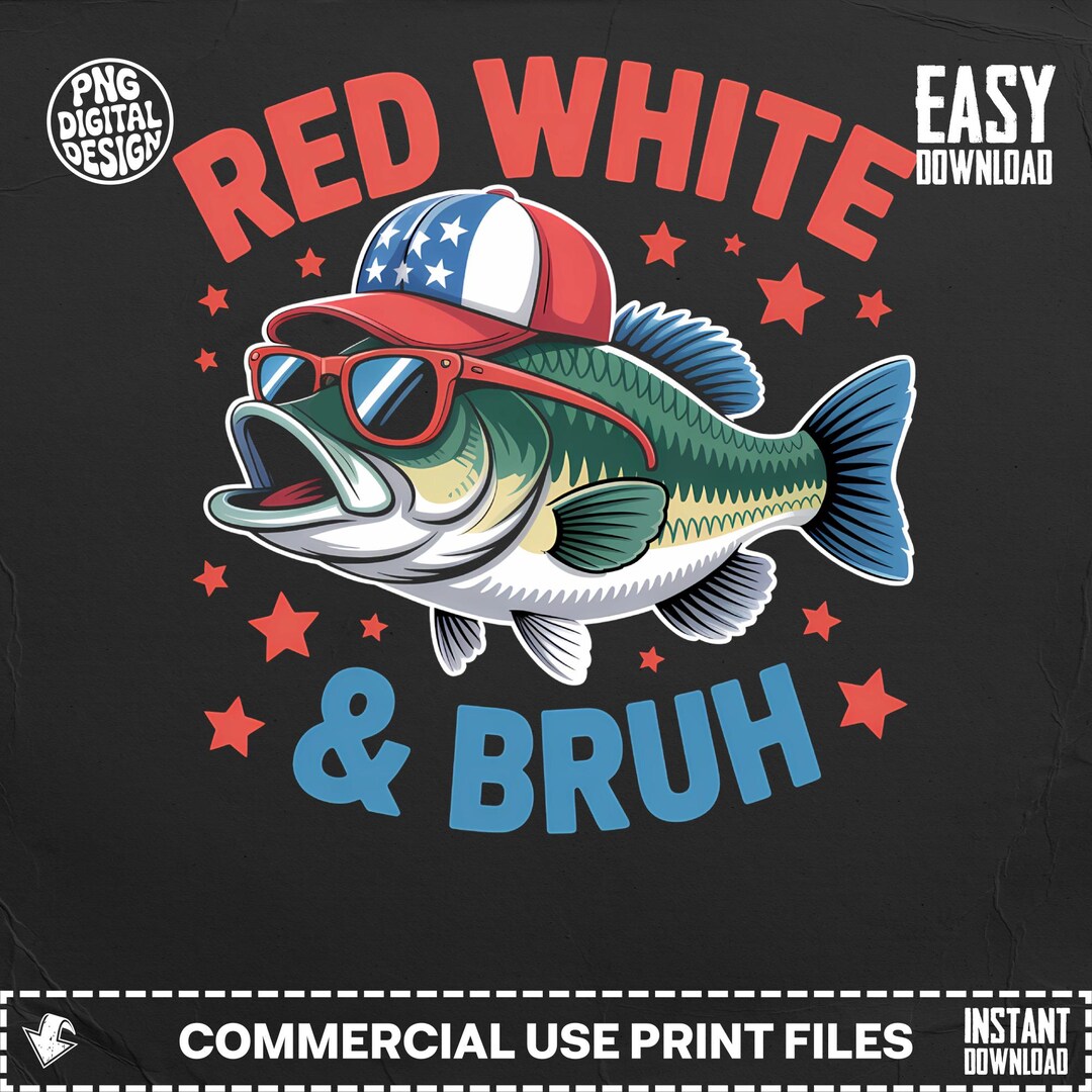 Bass Fishing PNG, Red White Bruh, 4th of July Digital Download ...