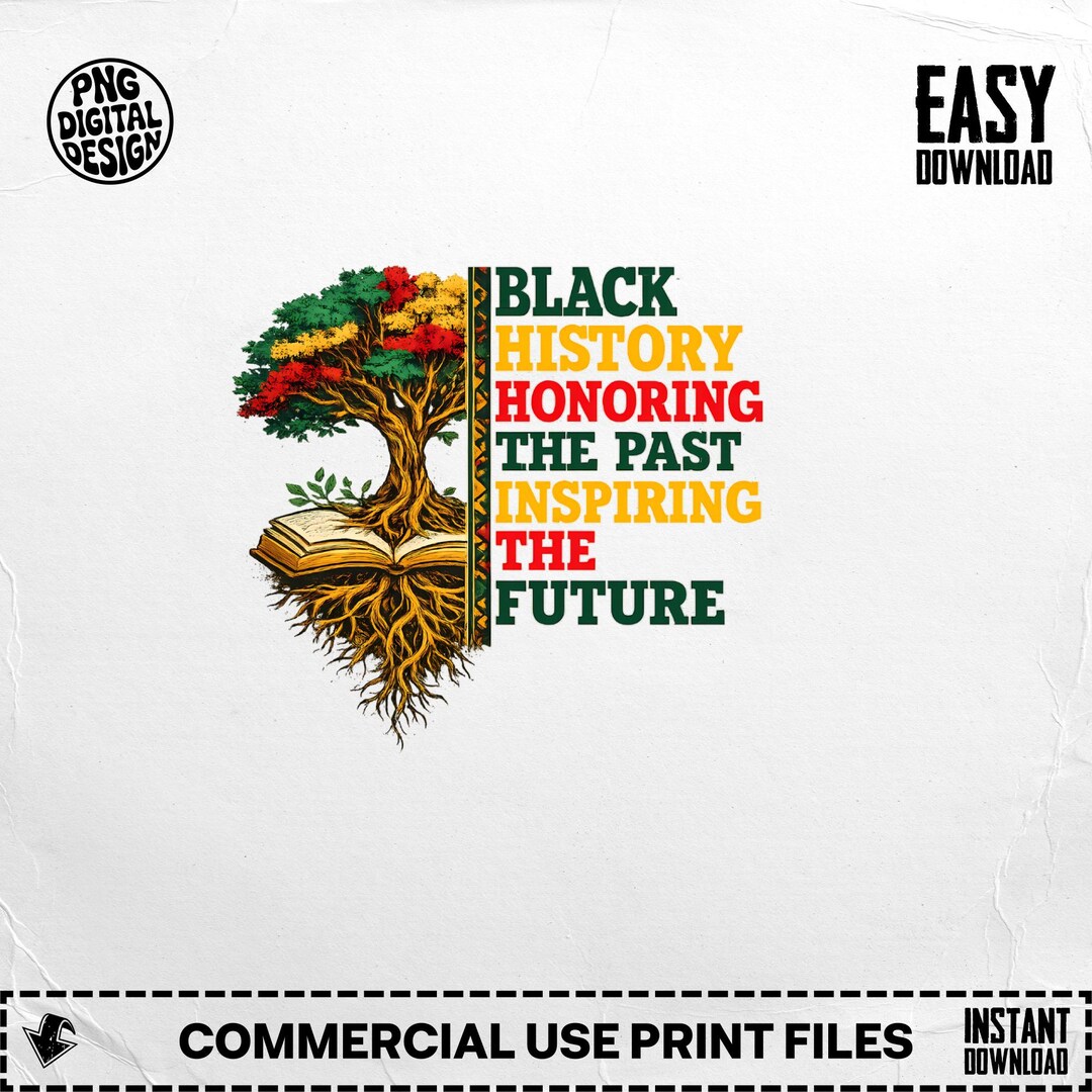 Black History PNG, Honoring the Past Digital Download, Inspiring Future ...