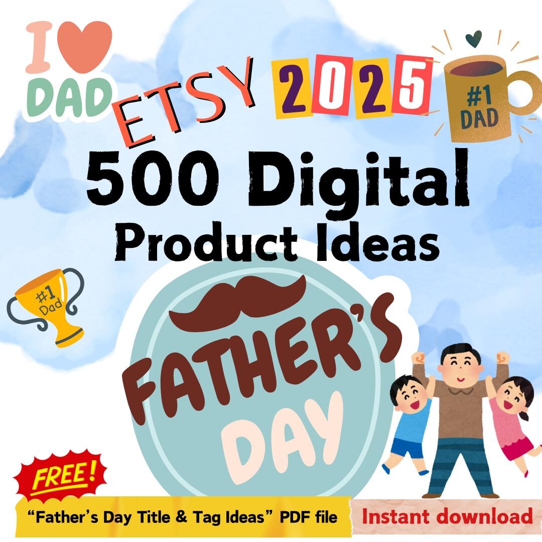 500 Father’s Day Digital Product Ideas for Etsy Sellers| Business ...