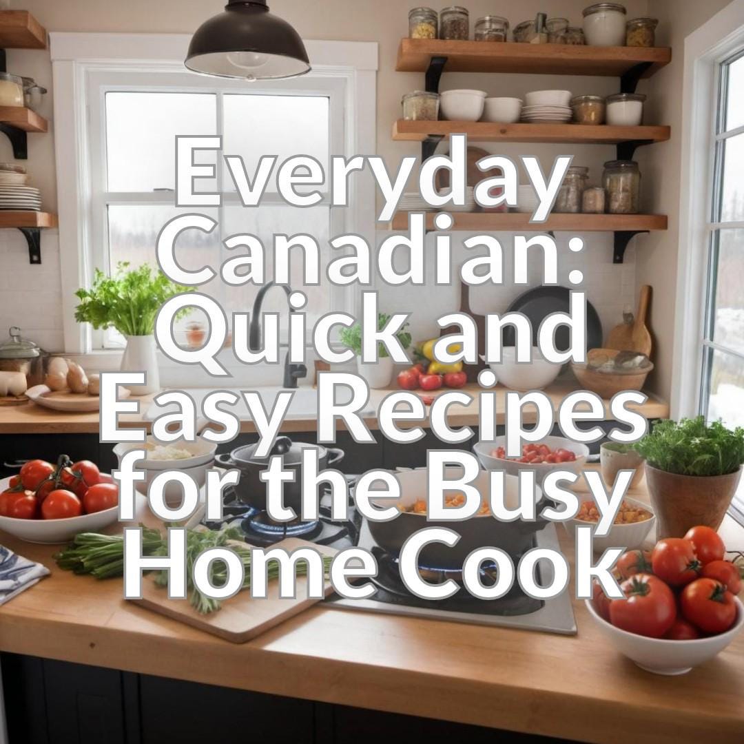 Everyday Canadian: Quick and Easy Recipes for the Busy Home Cook - Etsy