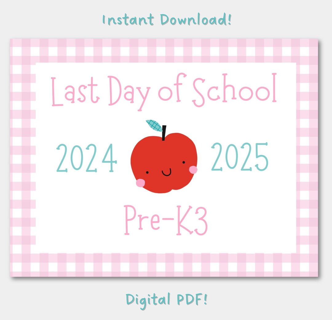 Printable School Milestone Sign, Last Day of School 2024-2025, Pre-k3 ...