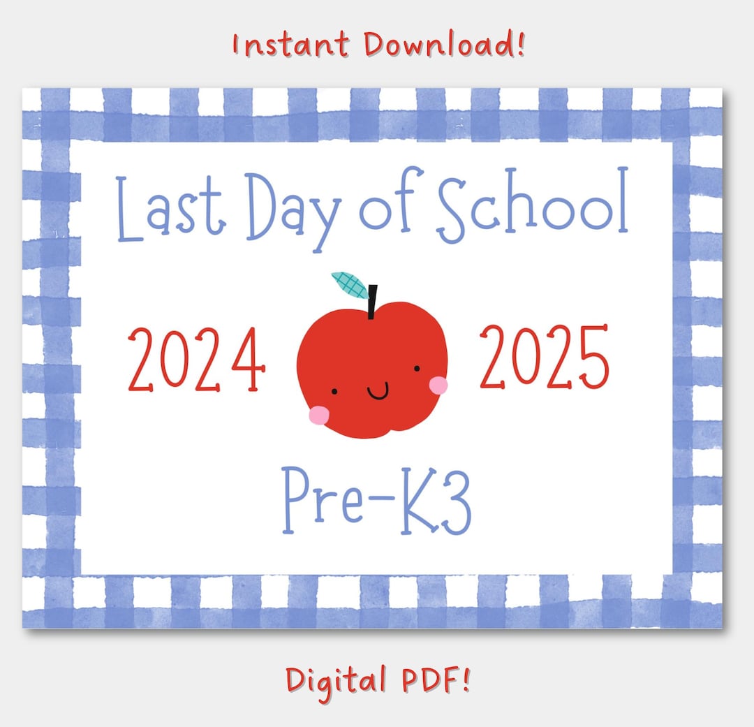Printable School Milestone Sign, Last Day of School 2024-2025, Pre-k3 ...