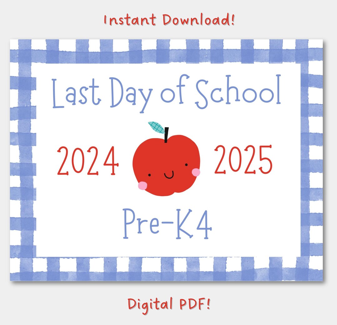 Printable School Milestone Sign, Last Day of School 2024-2025, Pre-k4 ...