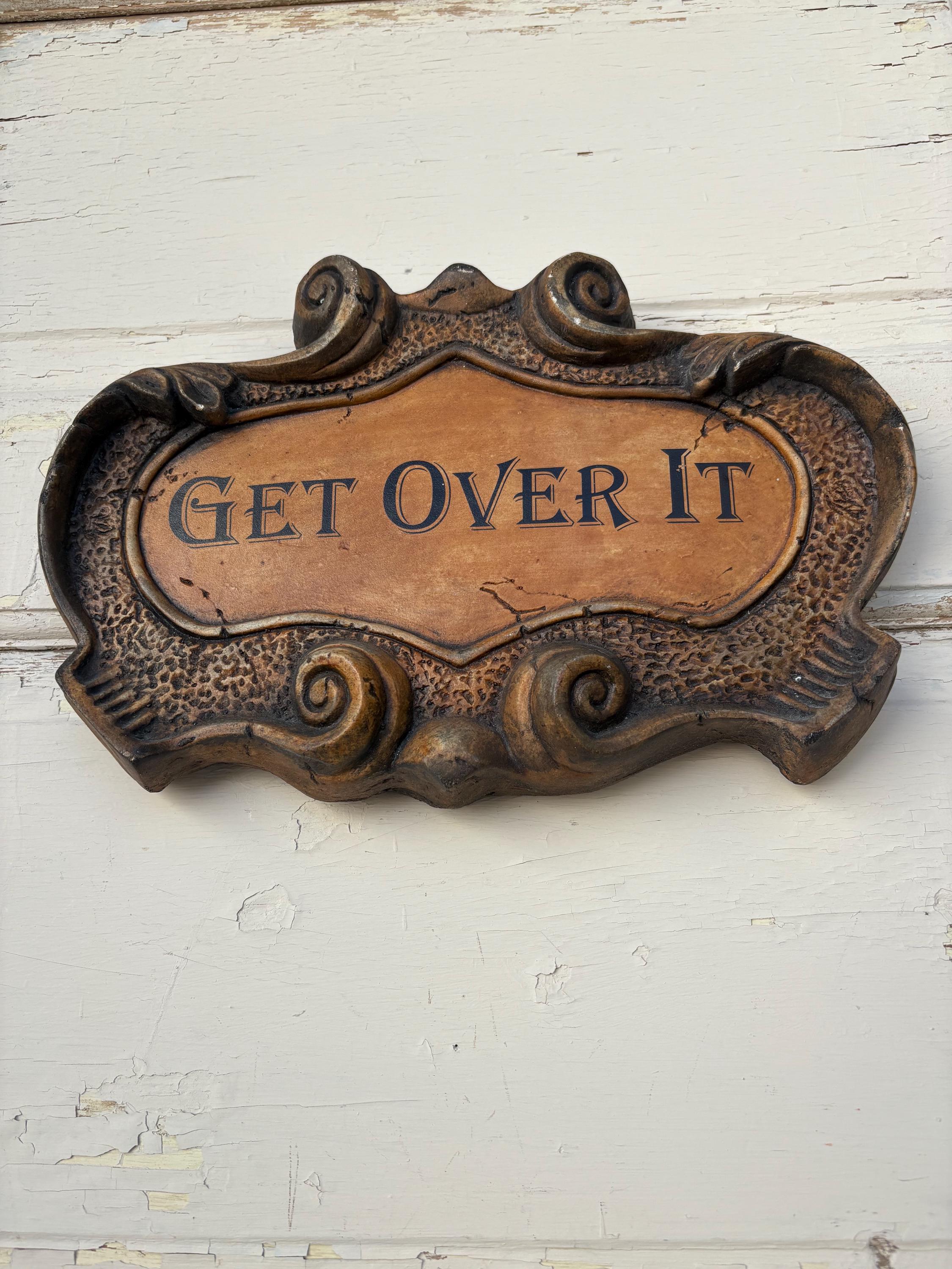 Vintage Plaster or Pottery GET OVER IT Vintage Look Sign Measuring 13 ...