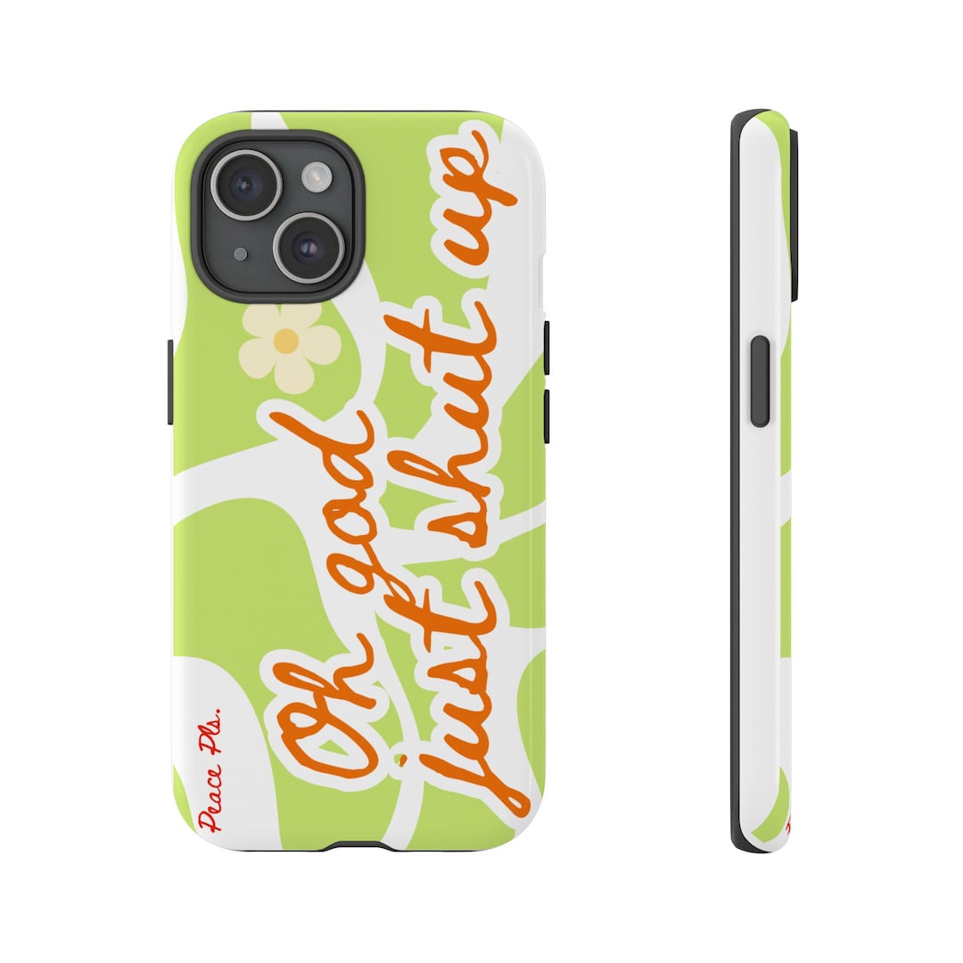 Peace Pls Oh God Just Shut up iPhone Case - Etsy