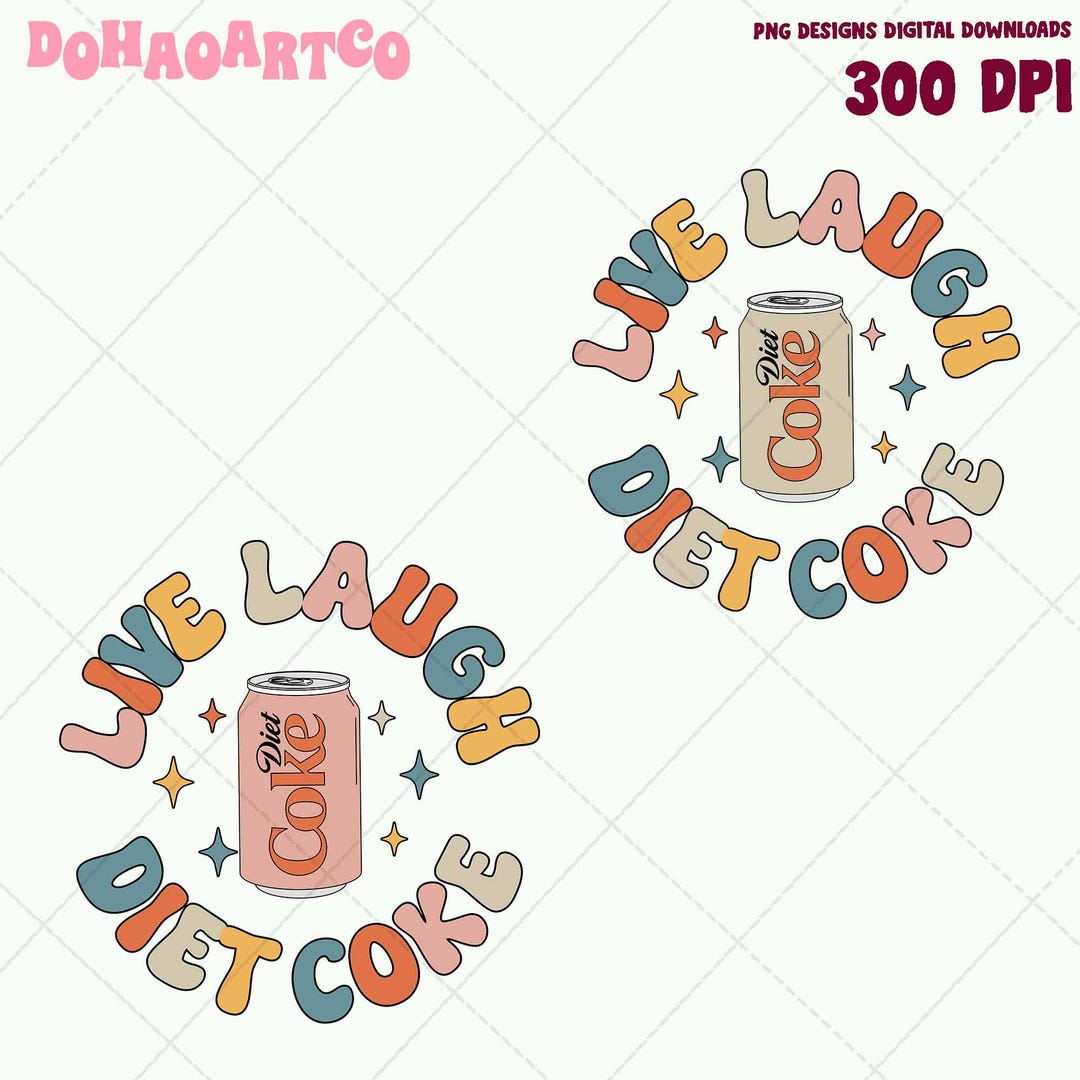 Live Laugh Diet PNG, Crispy Coke Mom, Pink Coke, Rainbow Diet, I Need A ...