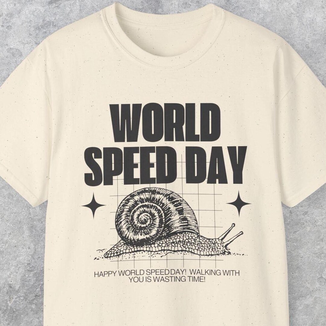 World Speed Day, Snail Shirt, Funny Shirt, Snail Shirt, Inappropriate ...
