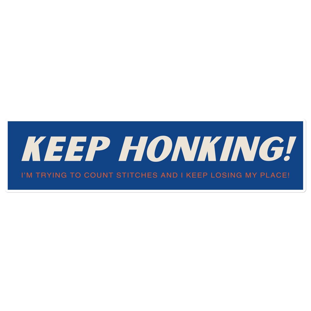 Keep Honking! Bumper Sticker for Knitting Enthusiasts - Etsy