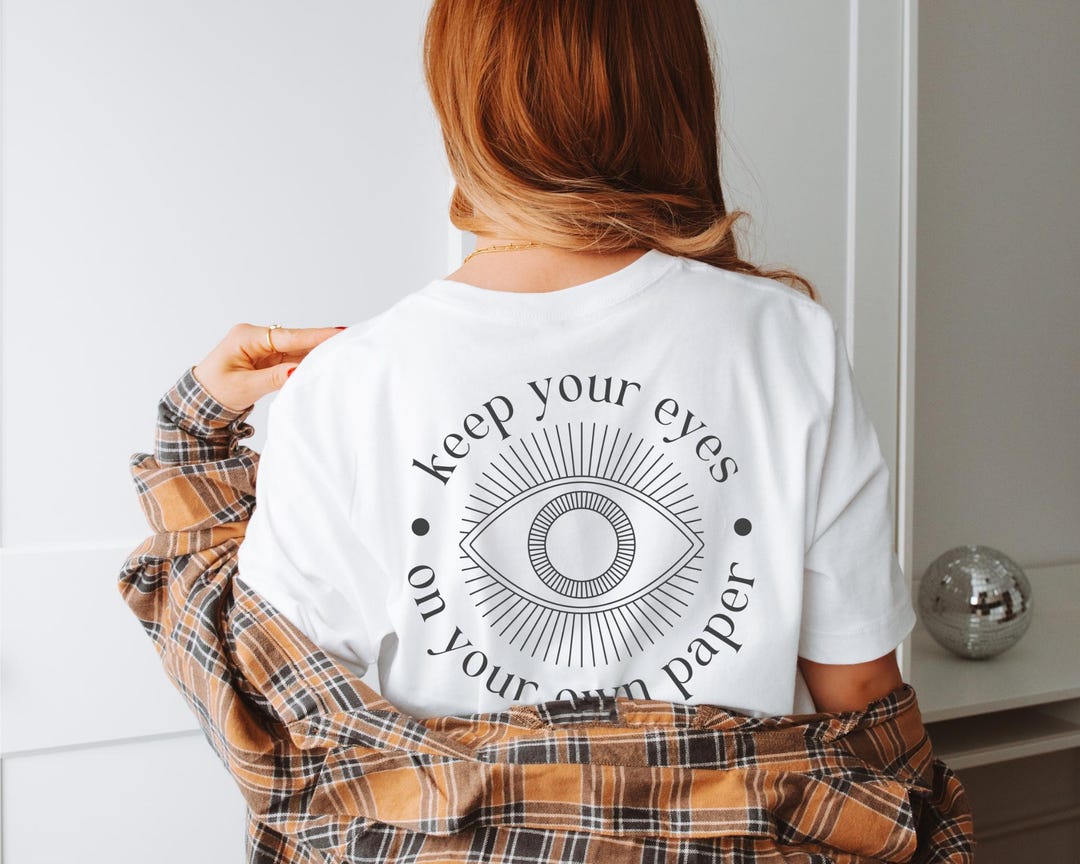 Keep Your Eyes on Your Own Paper T-shirt, Motherhood Affirmations ...