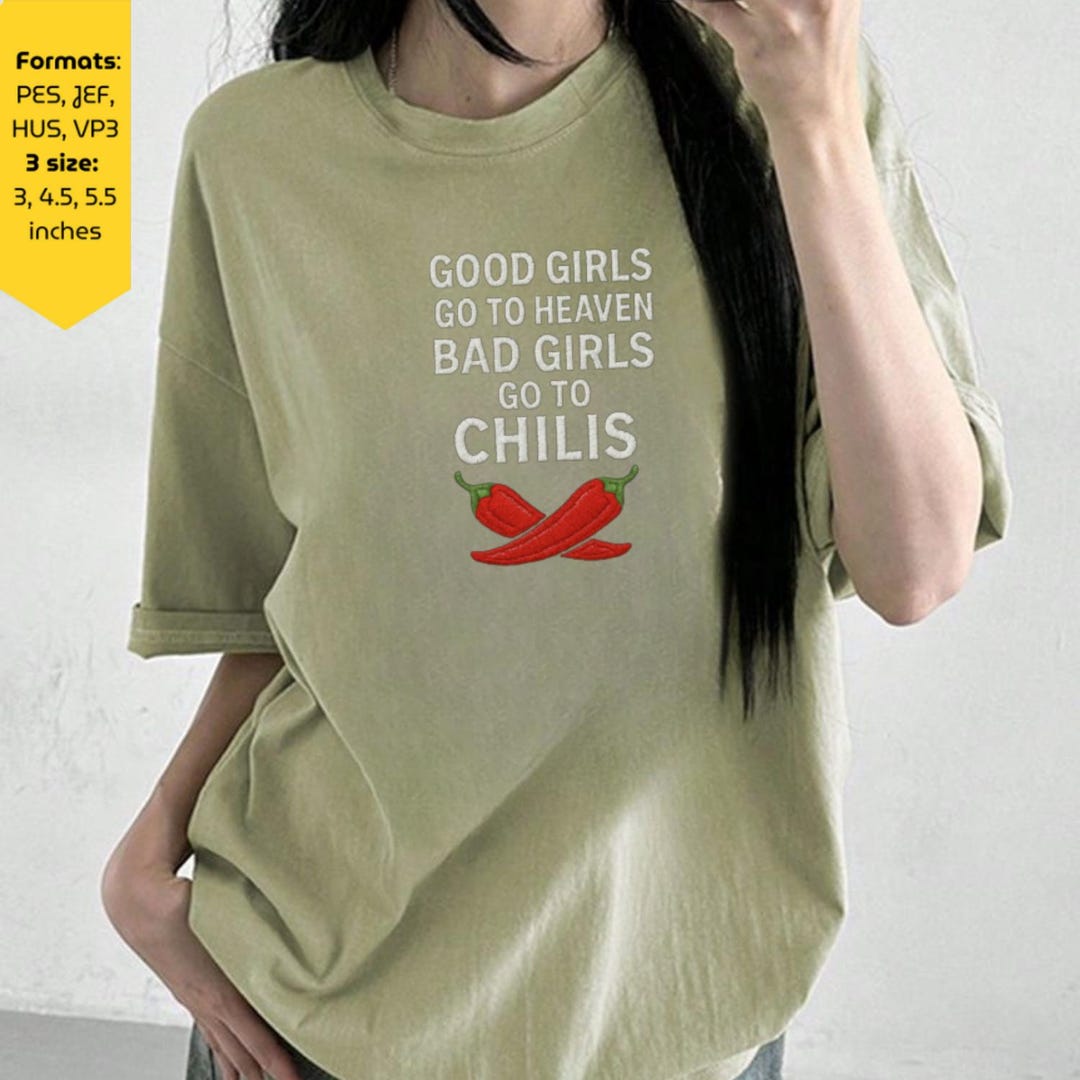 Good Girls Go to Heaven Bad Girls Go to Chilis Embroidery Design Funny Quote Foodie Humor Chili ...