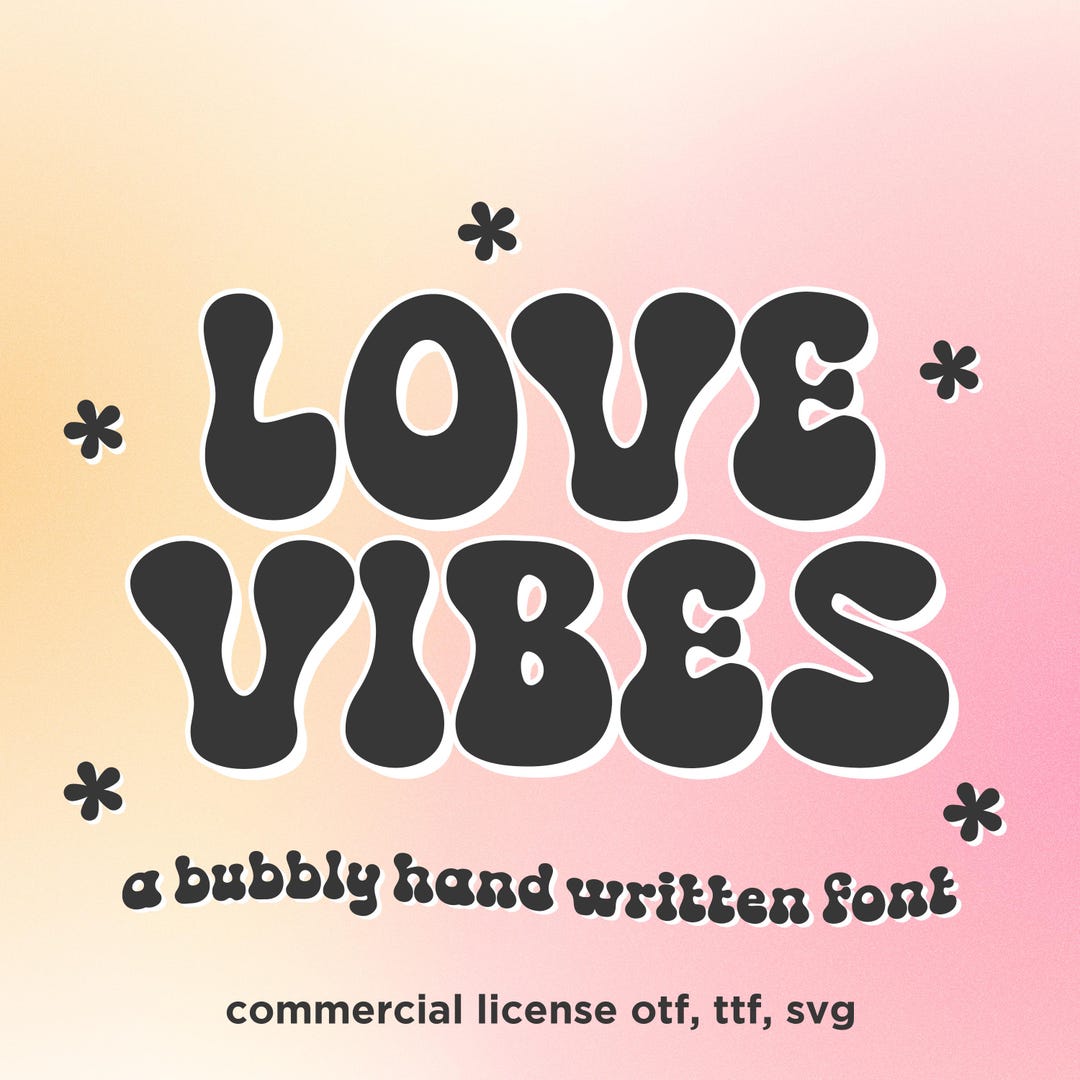 Love Vibes Font - Groovy Font, Modern Font, Bubbly Font, Hippie ...