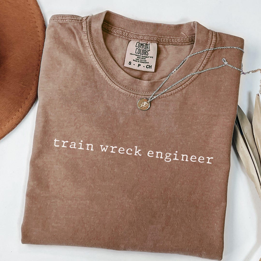 Comfort Colors® Train Wreck Shirt, Funny Meme Tshirt, Sarcastic Tee ...