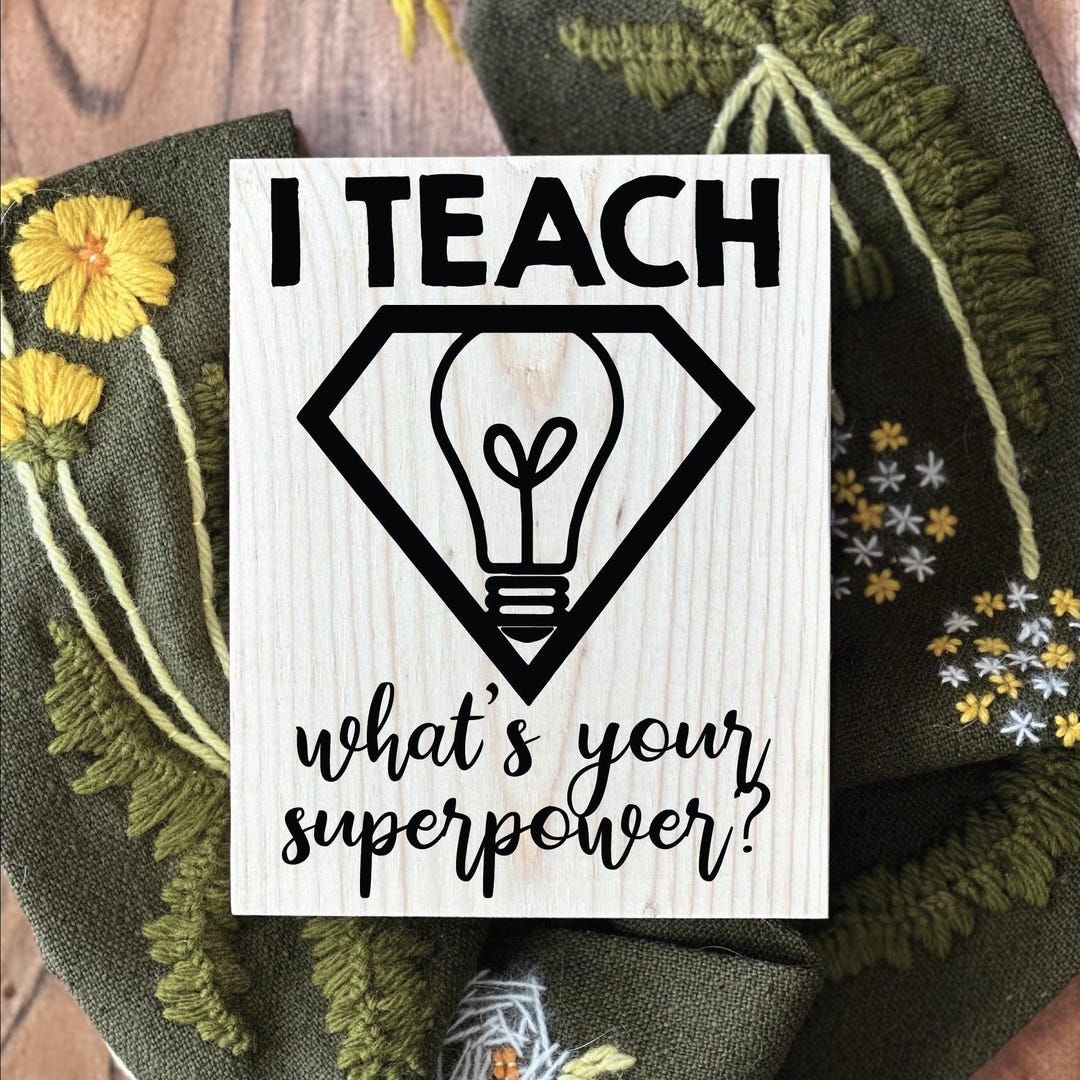 Teacher Desk Sign, "i Teach What's Your Superpower?", Wood Decor - Etsy