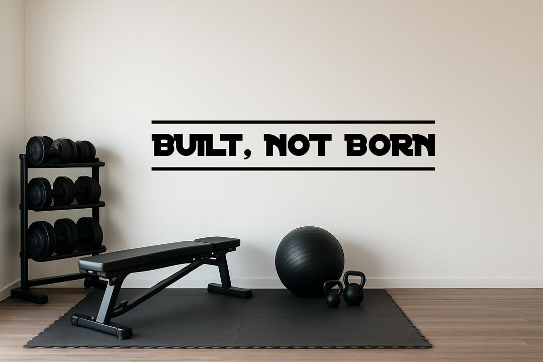 Motivational Gym Wall Quote Decal "built, NOT Born" - Vinyl Sticker for ...